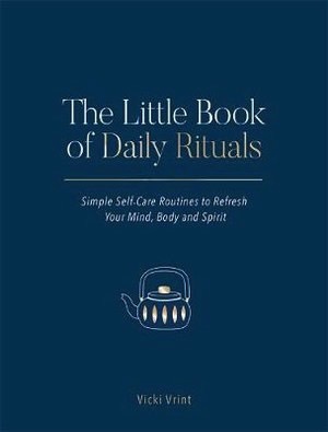 LITTLE BOOK OF DAILY RITUALS: SIMPLE SELF-CARE ROUTINES TO R | Brumby ...