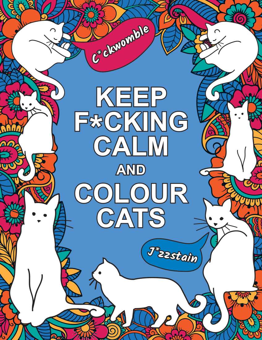 KEEP F*CKING CALM AND COLOUR CATS | Brumby Sunstate