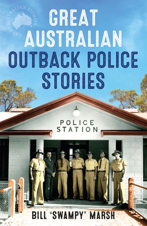 GREAT AUSTRALIAN OUTBACK POLICE STORIES | Brumby Sunstate