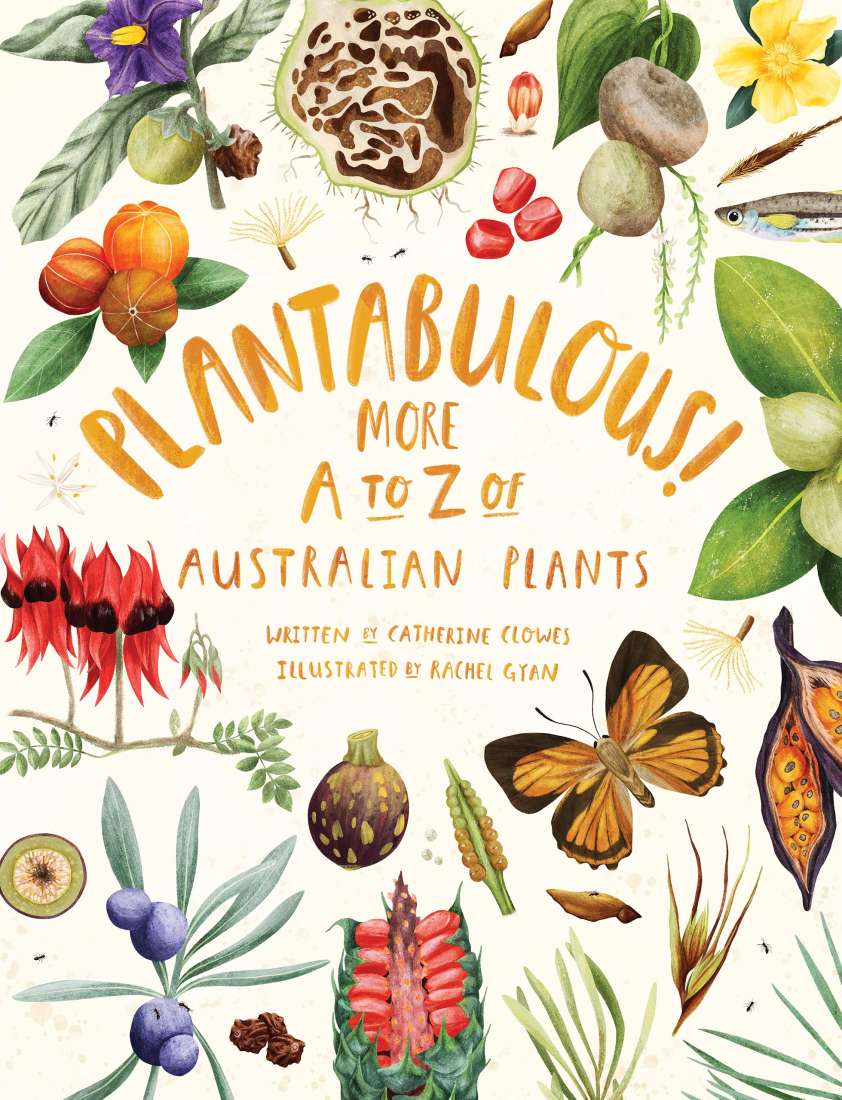 PLANTABULOUS: MORE A TO Z OF AUSTRALIAN PLANTS | Brumby Sunstate